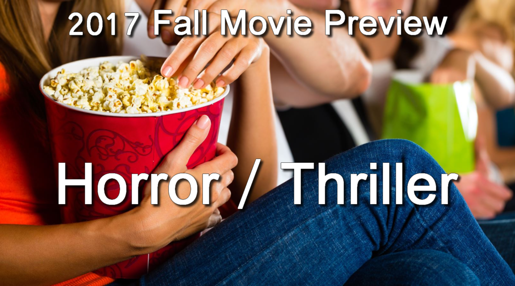 Fall 2017 Movie Preview: Horror/Thriller - Life at the Movies